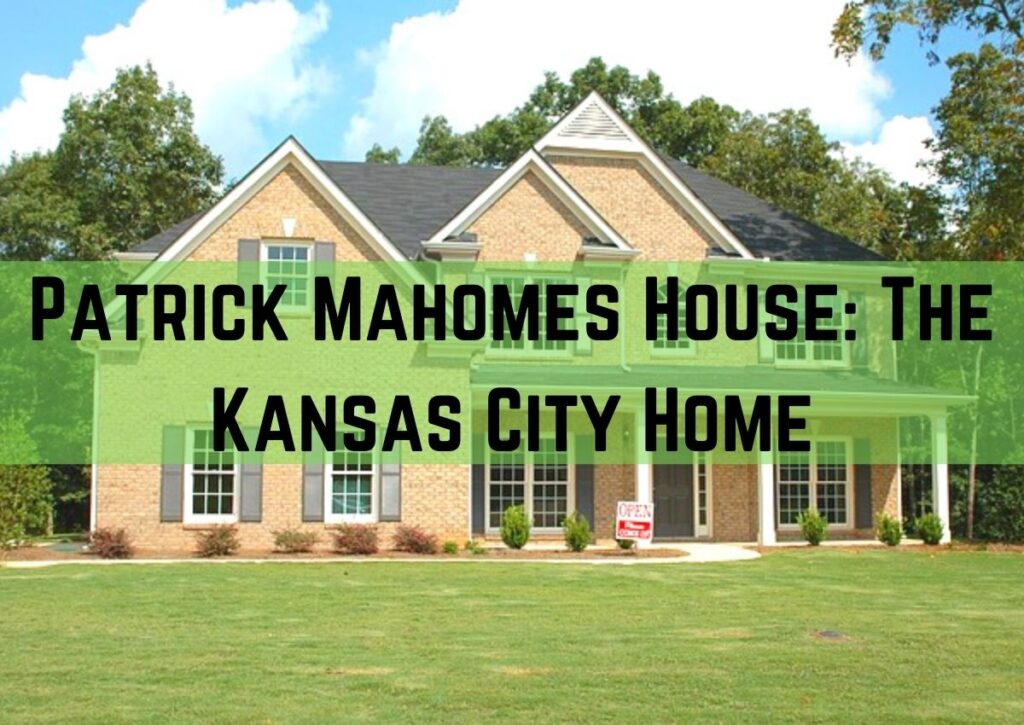 Patrick Mahomes House: The Kansas City Home - Home Creatives