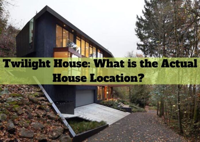 Twilight House: What is the Actual House Location?