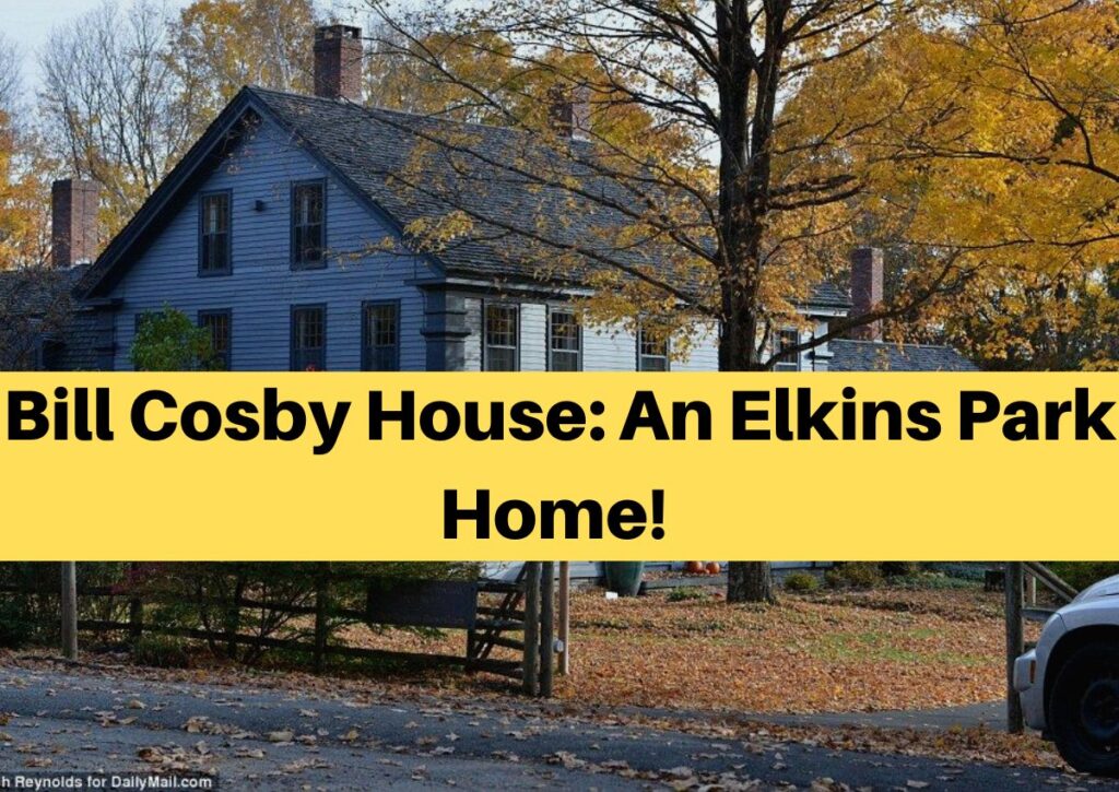 Bill Cosby House: An Elkins Park Home! - Home Creatives