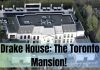 Drake House: The Toronto Mansion!
