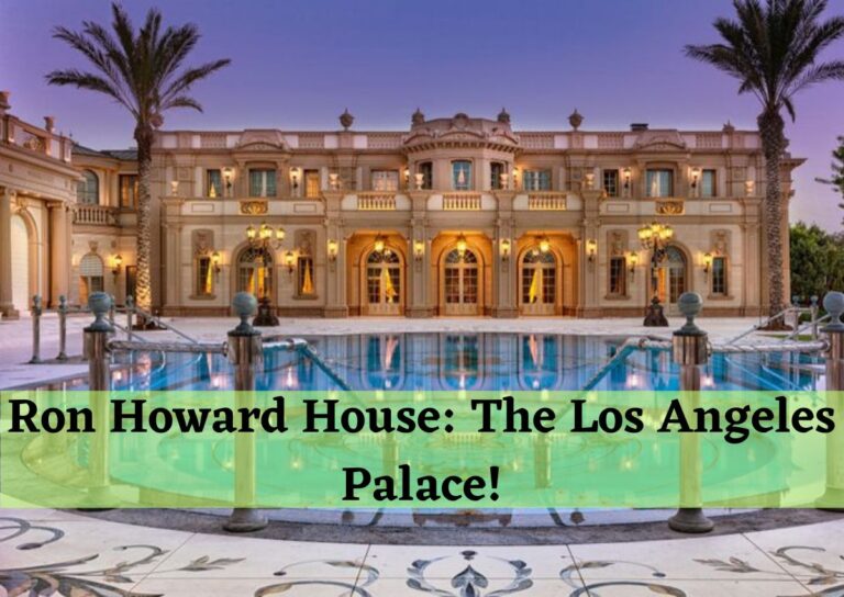 Ron Howard House: The Los Angeles Palace!